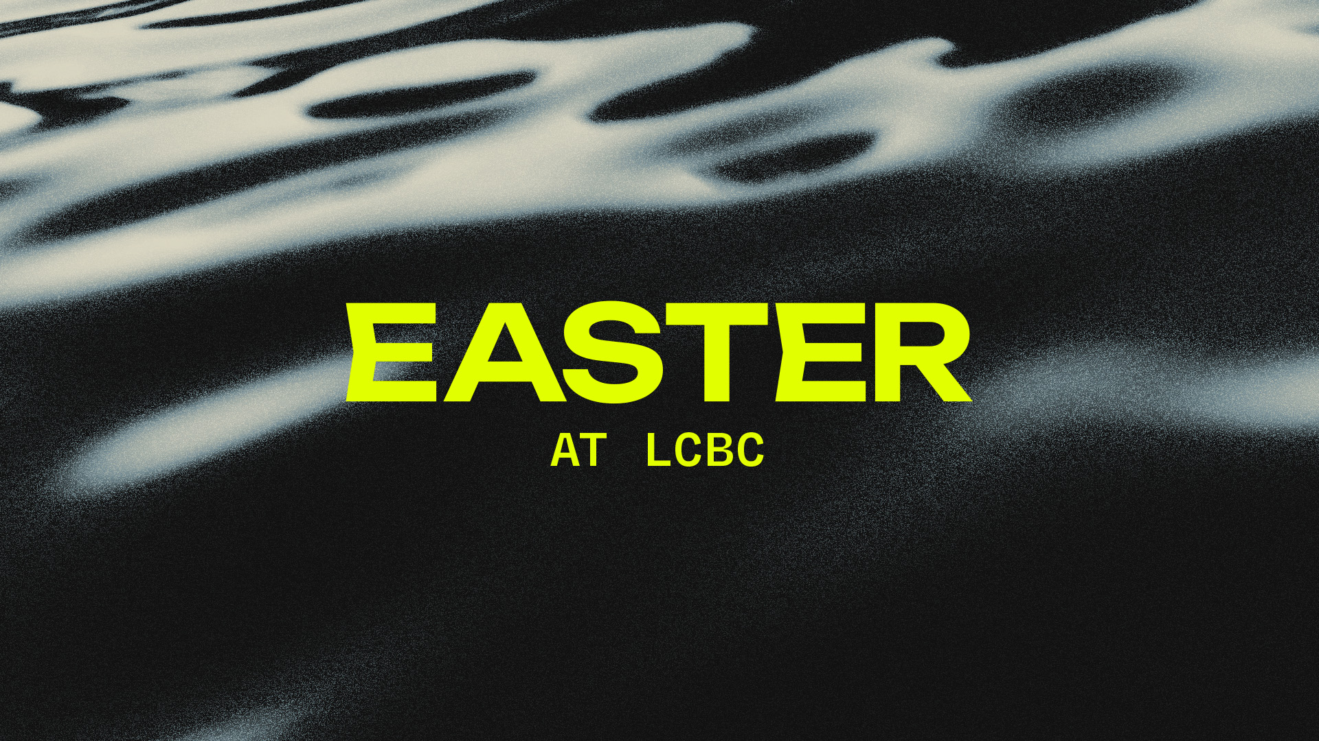 Easter 2025 | LCBC Church | LCBC Church